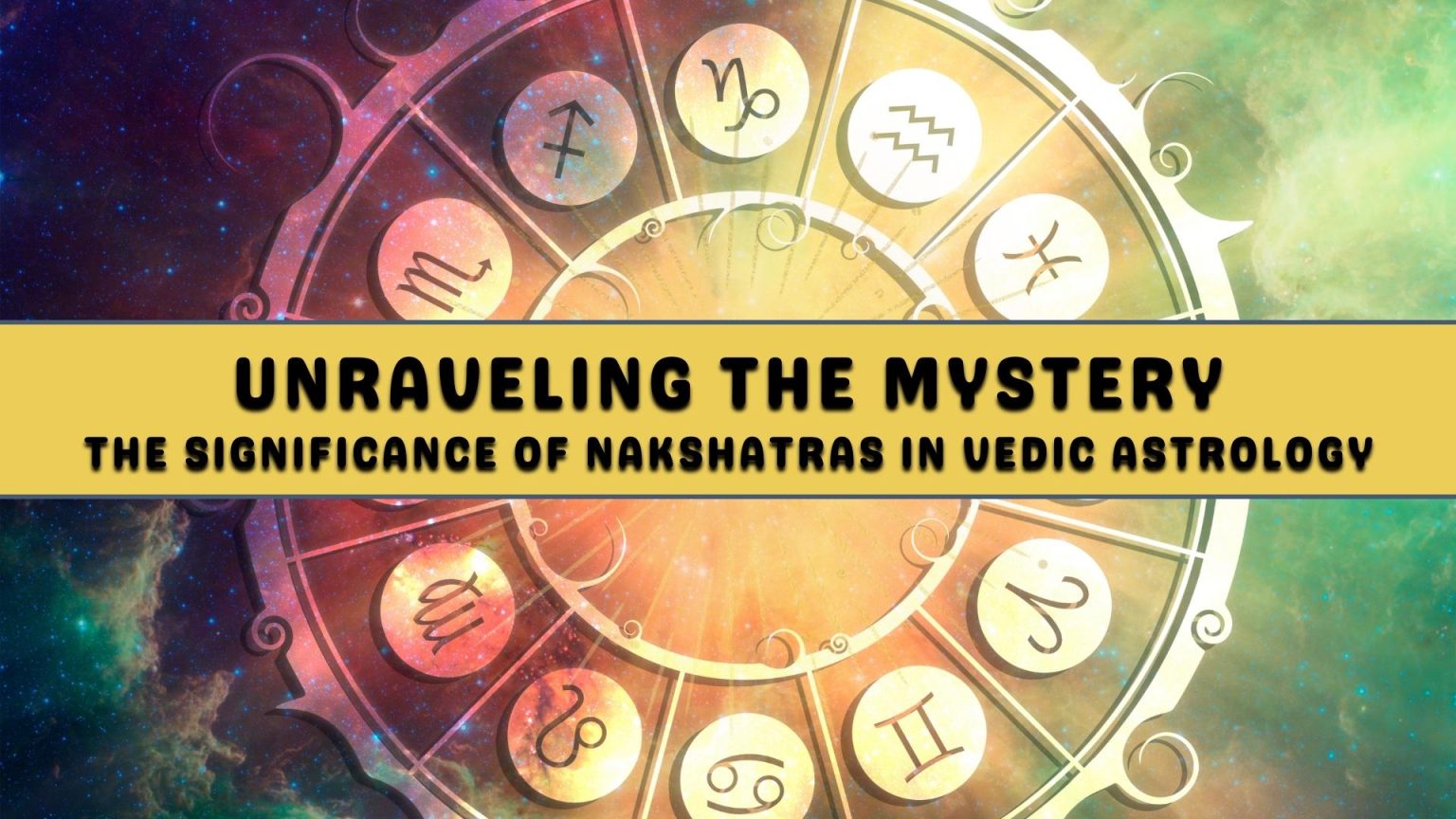 The Significance of Nakshatras in Vedic Astrology