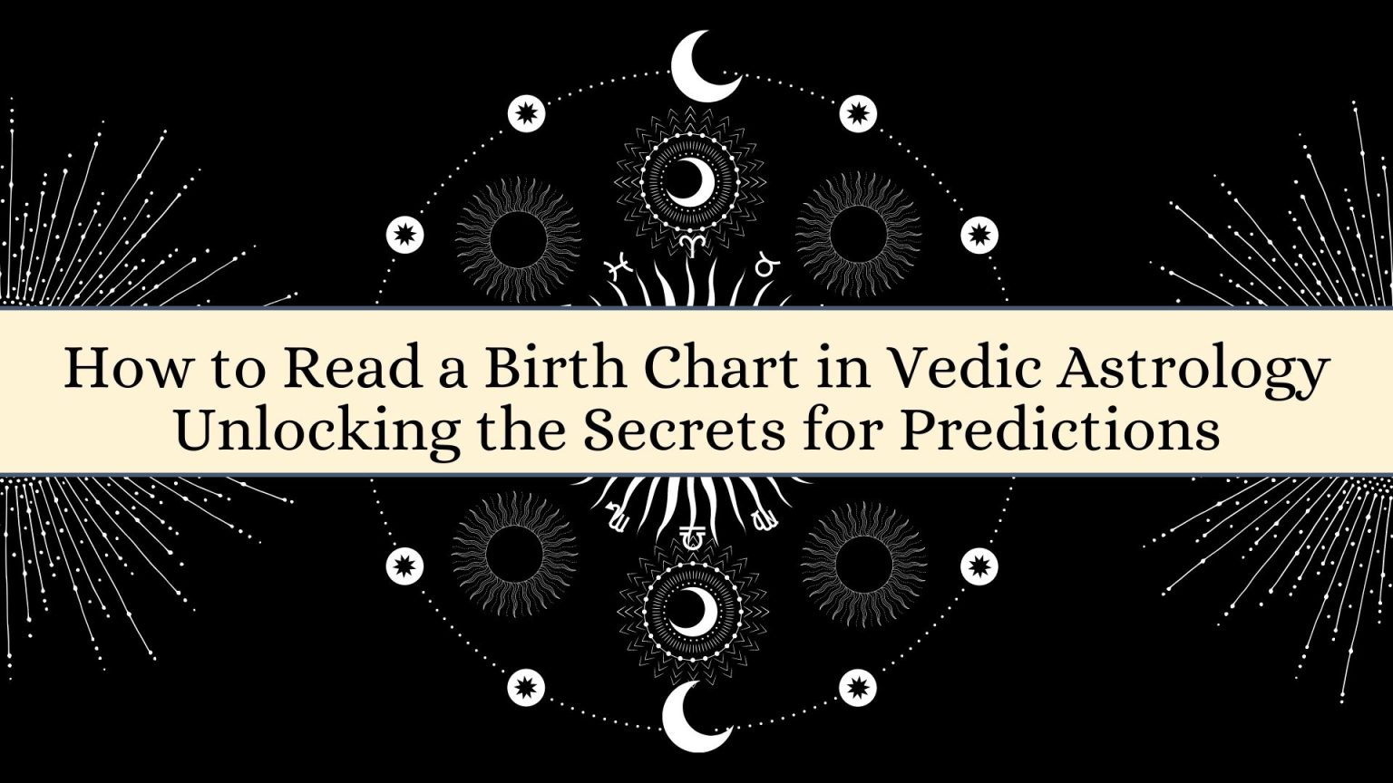 How to Read a Birth Chart in Vedic Astrology